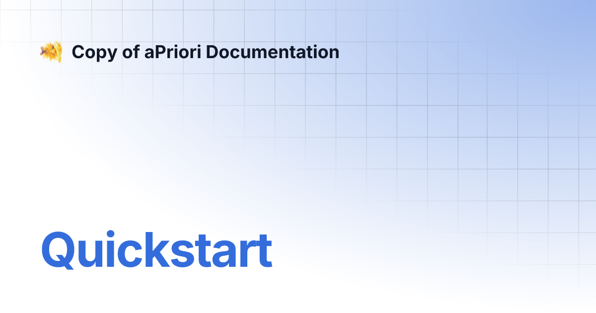 Quickstart | Copy of aPriori Documentation
